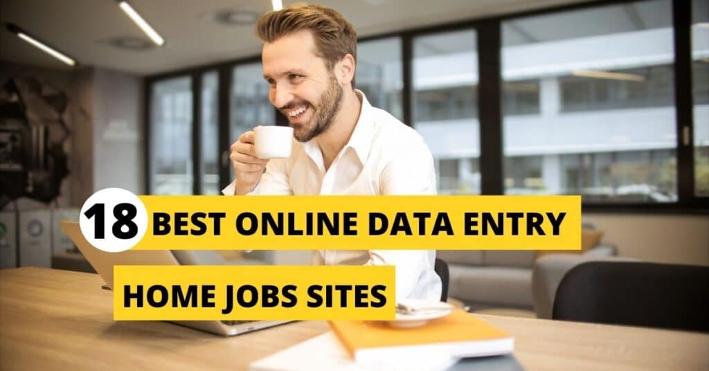 18 Best Online Data Entry Home Jobs Sites