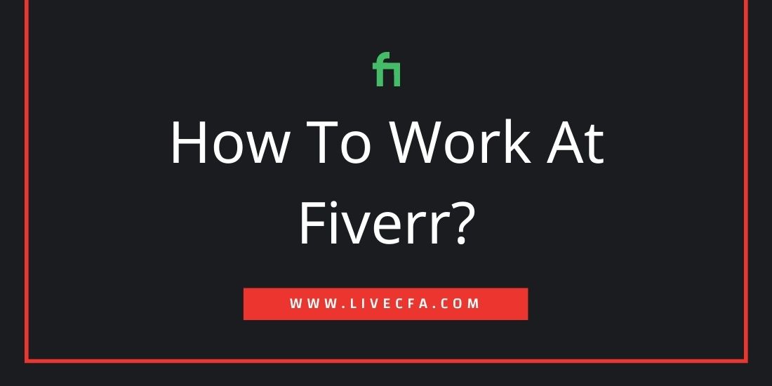 How To Work At Fiverr? What Does Fiverr Mean?