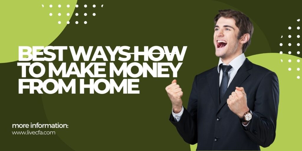 Best Ways How To Make Money From Home